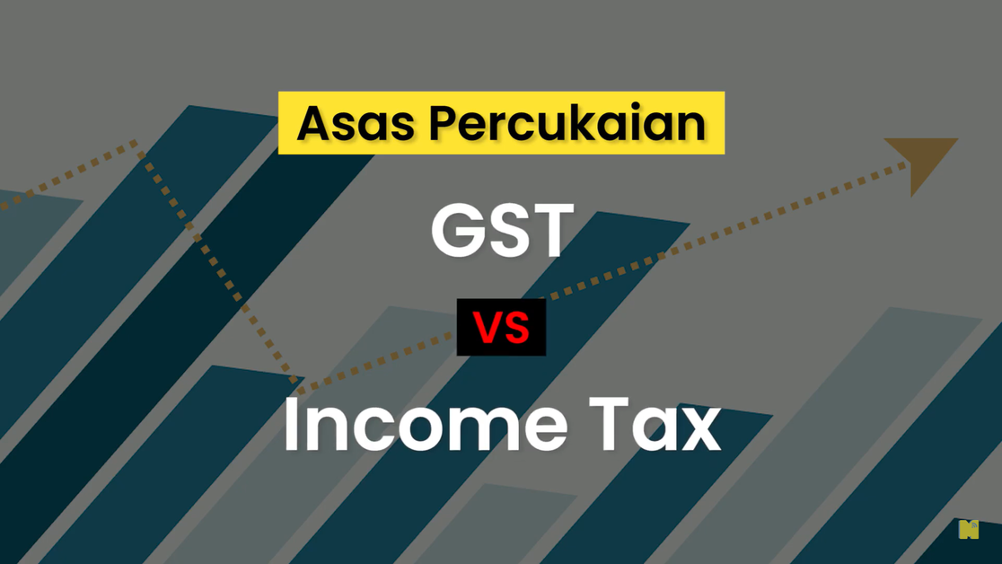 GST: Tax Basis: Goods and Service Tax (GST) vs Income Tax